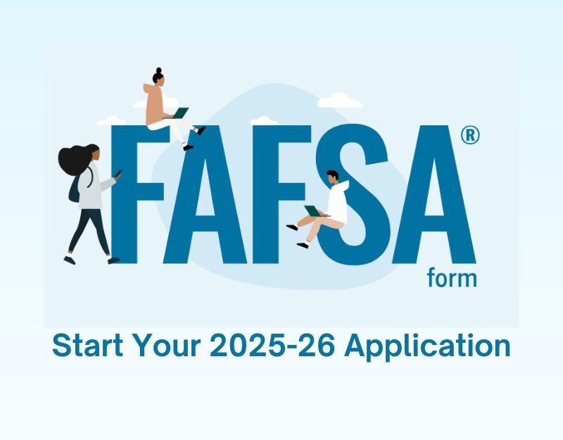 The 2025-26 FAFSA Is Open